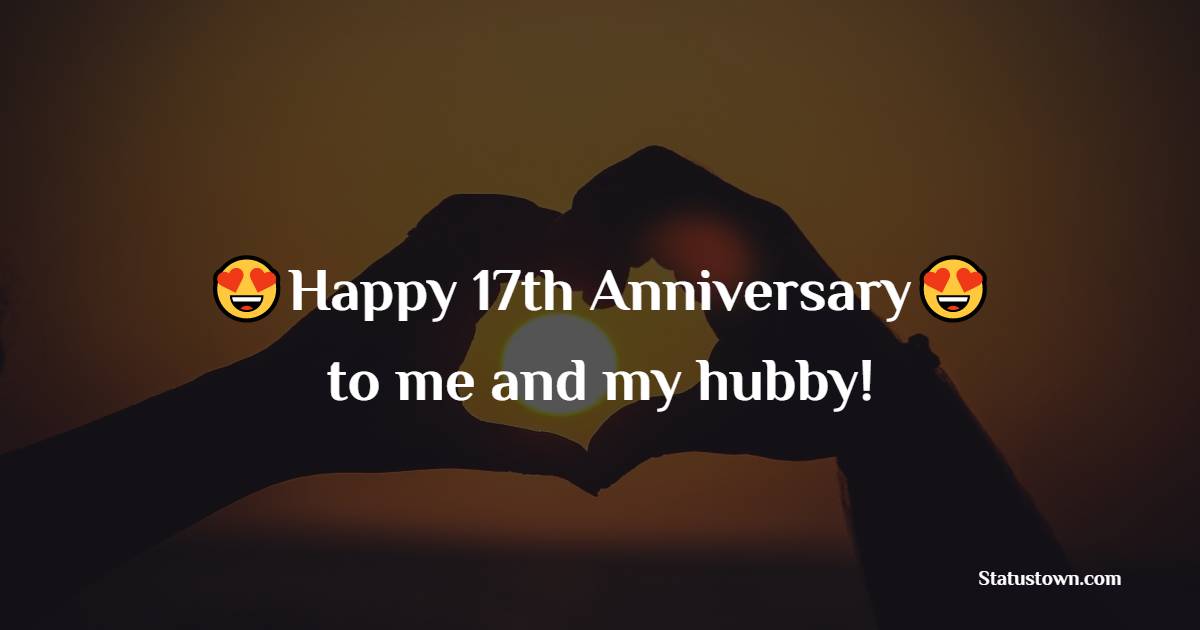 Happy 17th Wedding Anniversary To Me And My Hubby 17th Anniversary 