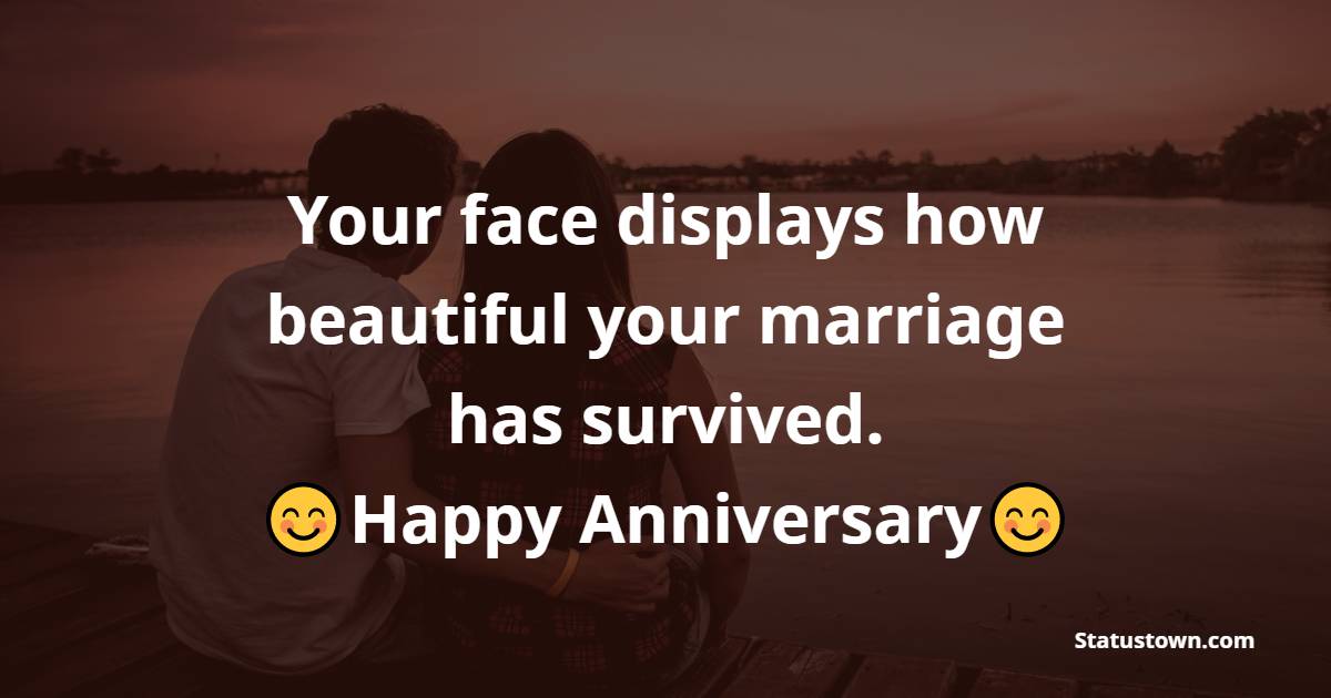 Your Face Displays How Beautiful Your Marriage Has Survived Happy 