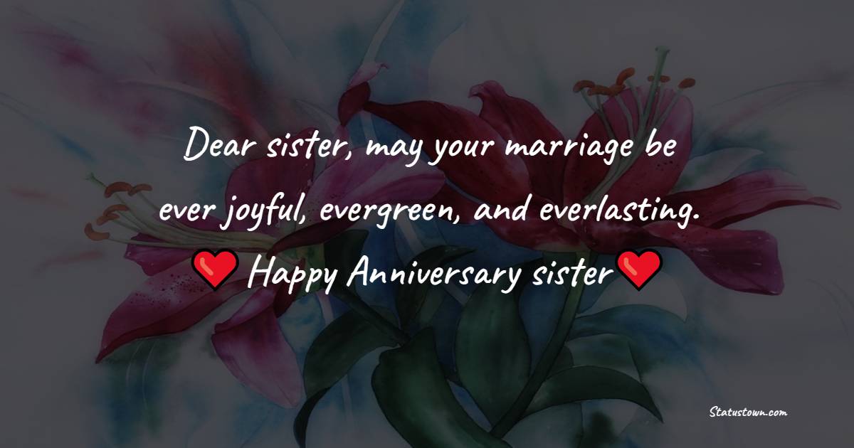 Dear Sister May Your Marriage Be Ever Joyful Evergreen And 