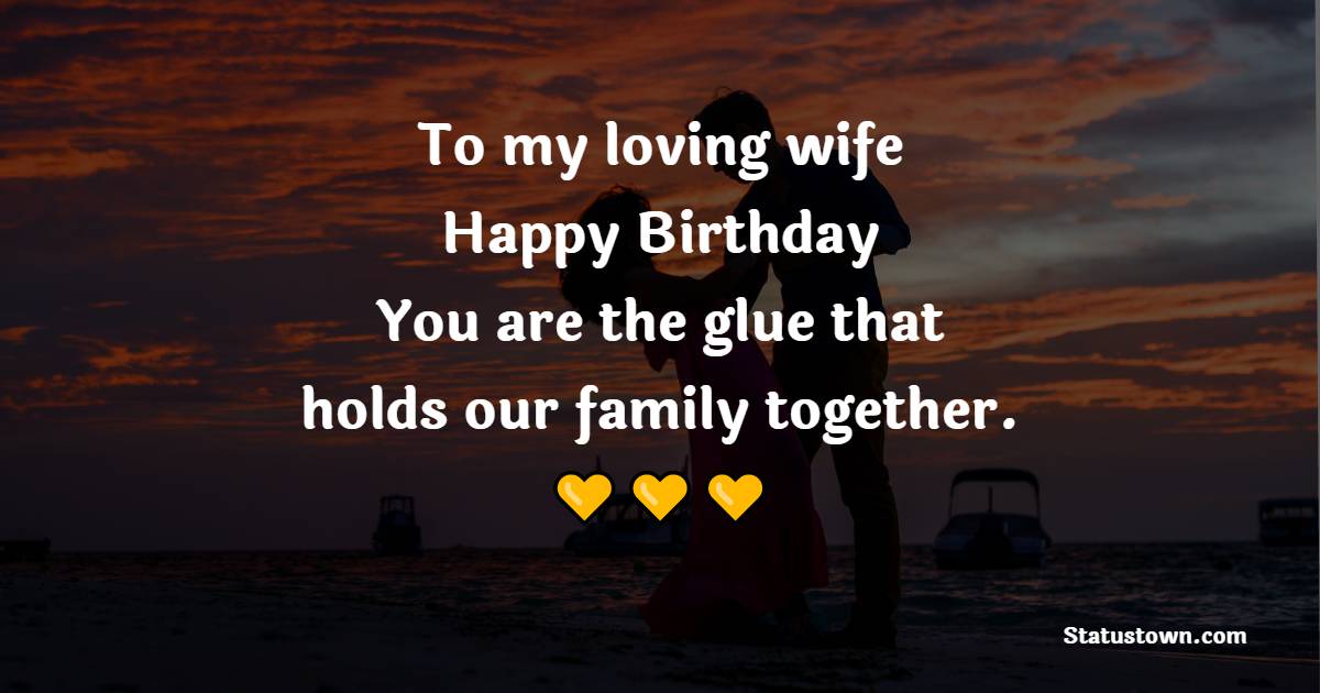 Happy Birthday To The Most Caring Loving And Beautiful Wife In The Happy Birthday To The Most Caring Loving And Beautiful Wife In The