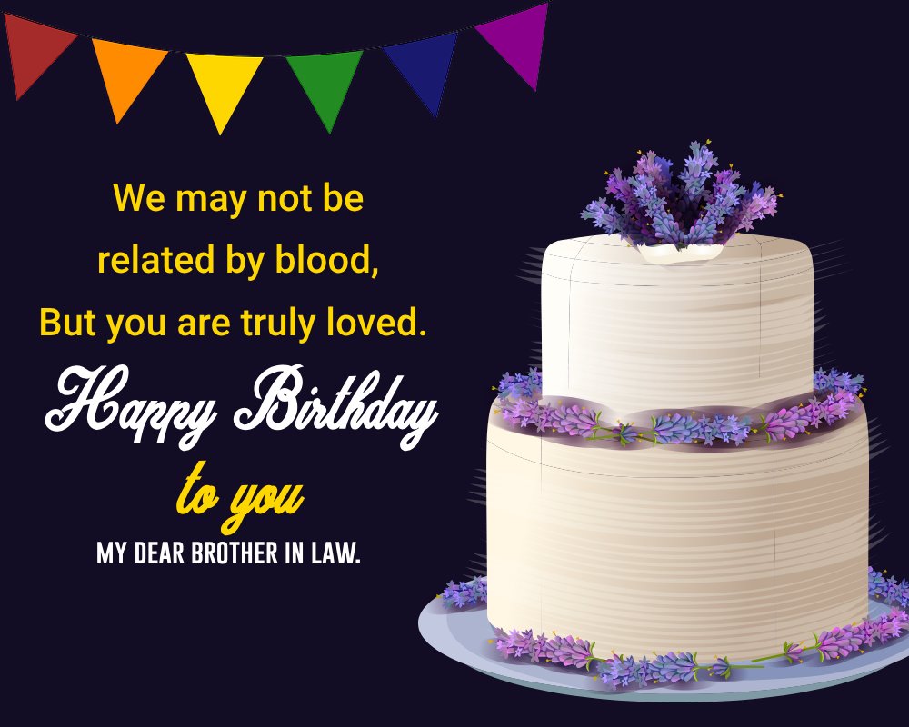We May Not Be Related By Blood But You Are Truly Loved Happy Birthday
