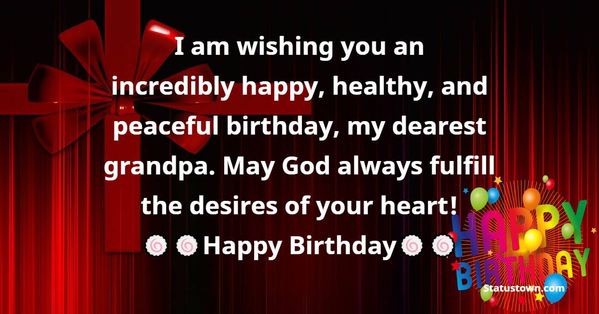 I Am Wishing You An Incredibly Happy Healthy And Peaceful Birthday I Am Wishing You An Incredibly Happy Healthy And Peaceful Birthday