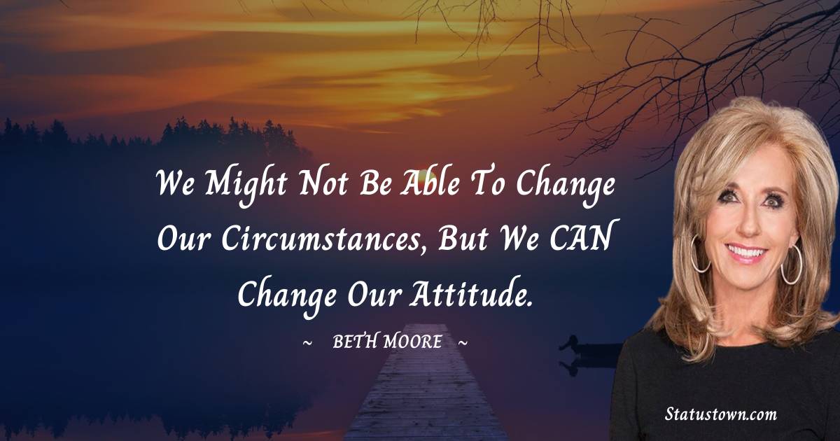 Beth Moore Quotes, Thoughts and Images