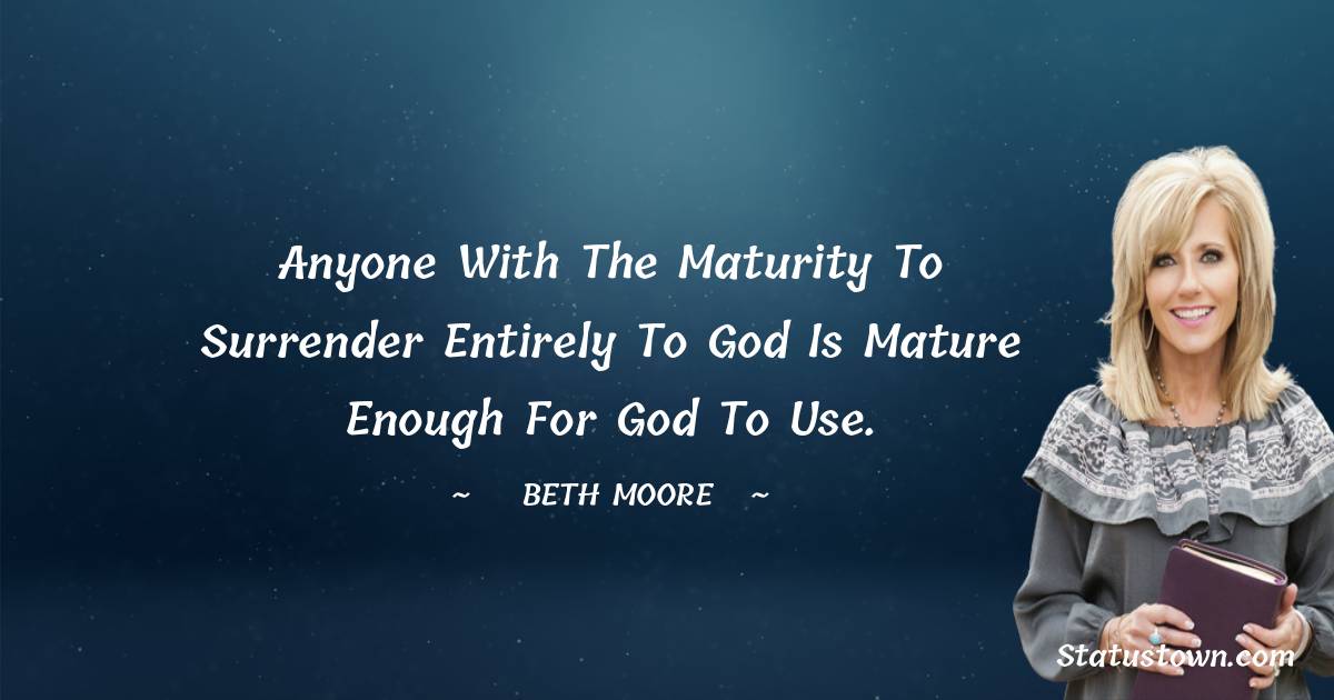 Beth Moore Quotes, Thoughts and Images