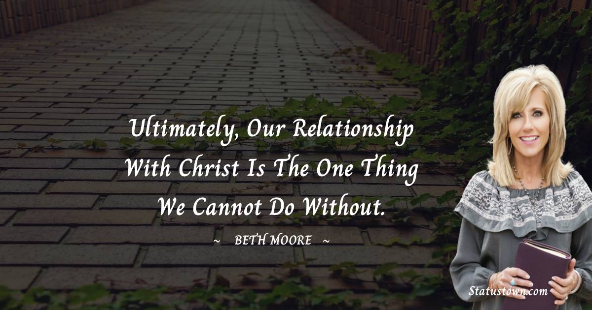 Beth Moore Quotes, Thoughts and Images