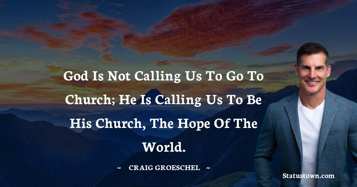 40+ Best Craig Groeschel Quotes in February 2025