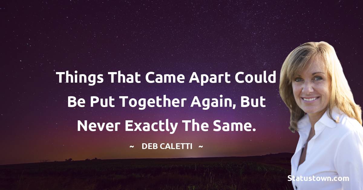 Deb Caletti Quotes, Thoughts and Images