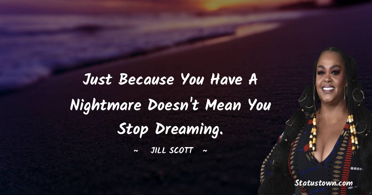 Jill Scott Quotes, Thoughts and images