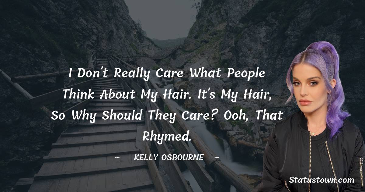 Kelly Osbourne Quotes, Thoughts and images
