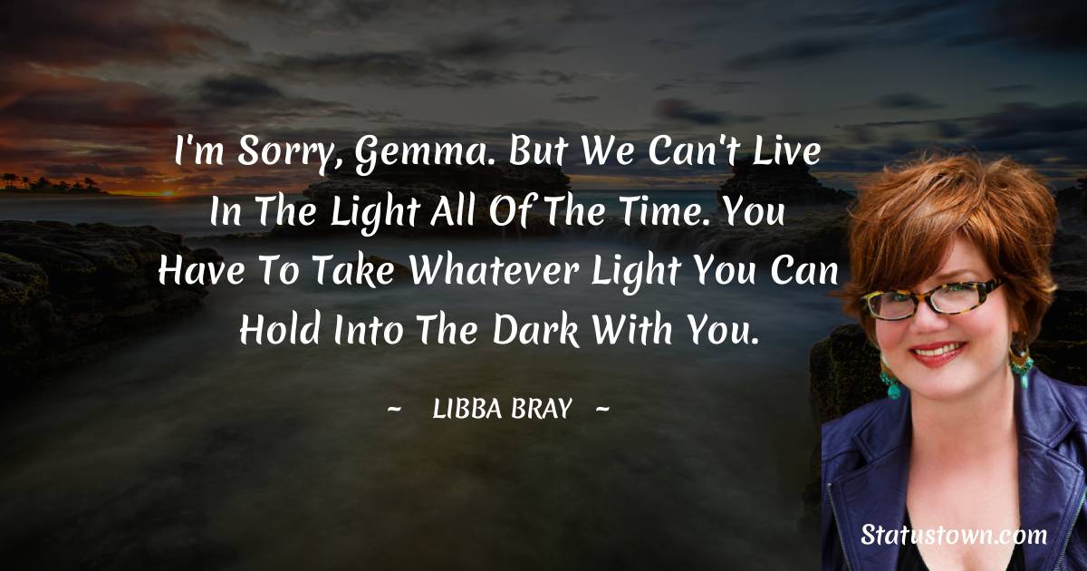 Libba Bray Quotes, Thoughts and Images