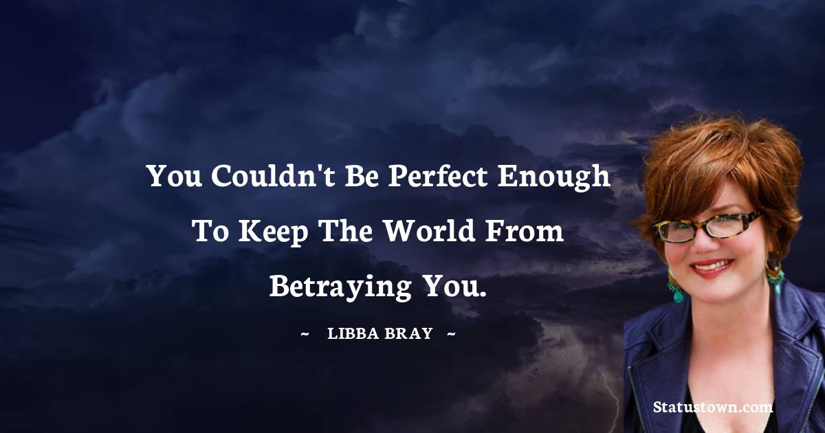 Libba Bray Quotes, Thoughts and Images