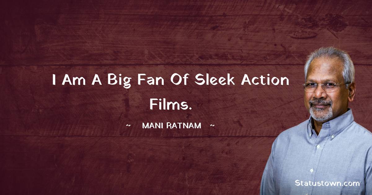 20+ Best Mani Ratnam Quotes in March 2025