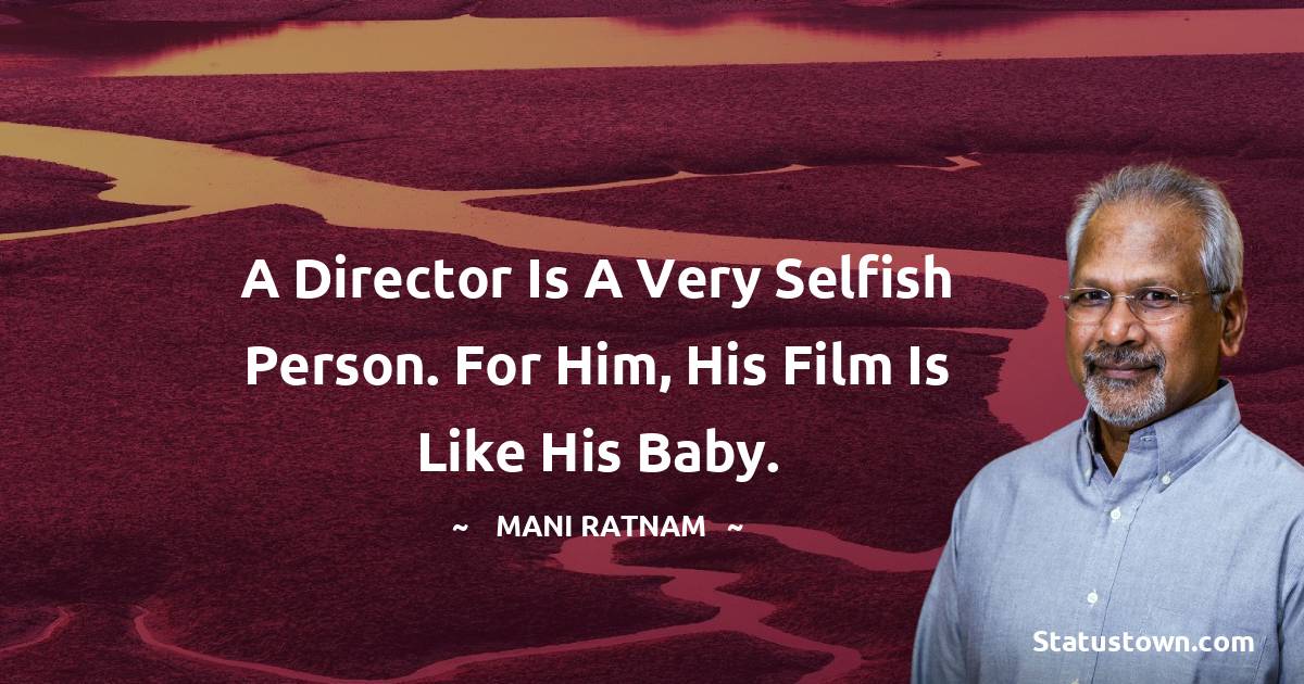 20+ Best Mani Ratnam Quotes