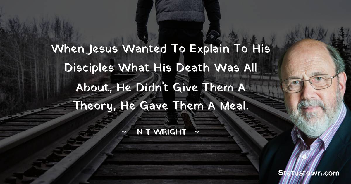 When Jesus wanted to explain to his disciples what his death was all ...
