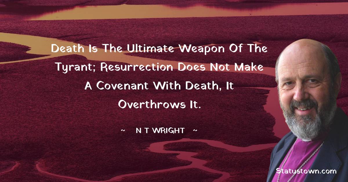 N. T. Wright Quotes, Thoughts and images