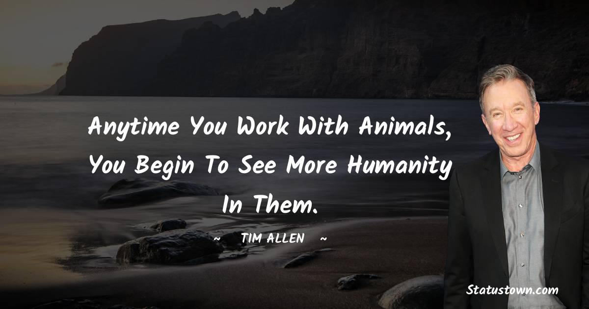 Tim Allen Quotes, Thoughts and Images