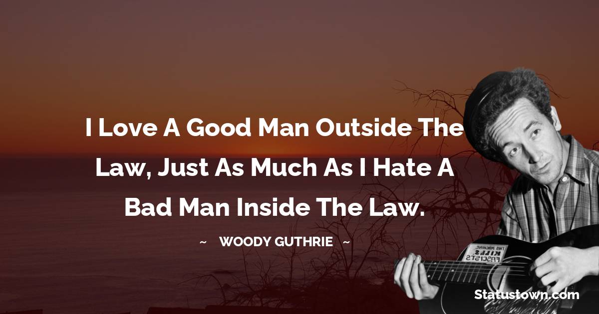 Woody Guthrie Quotes, Thoughts and Images