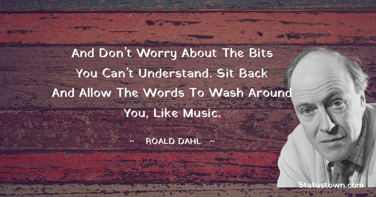 And don’t worry about the bits you can’t understand. Sit back and allow ...