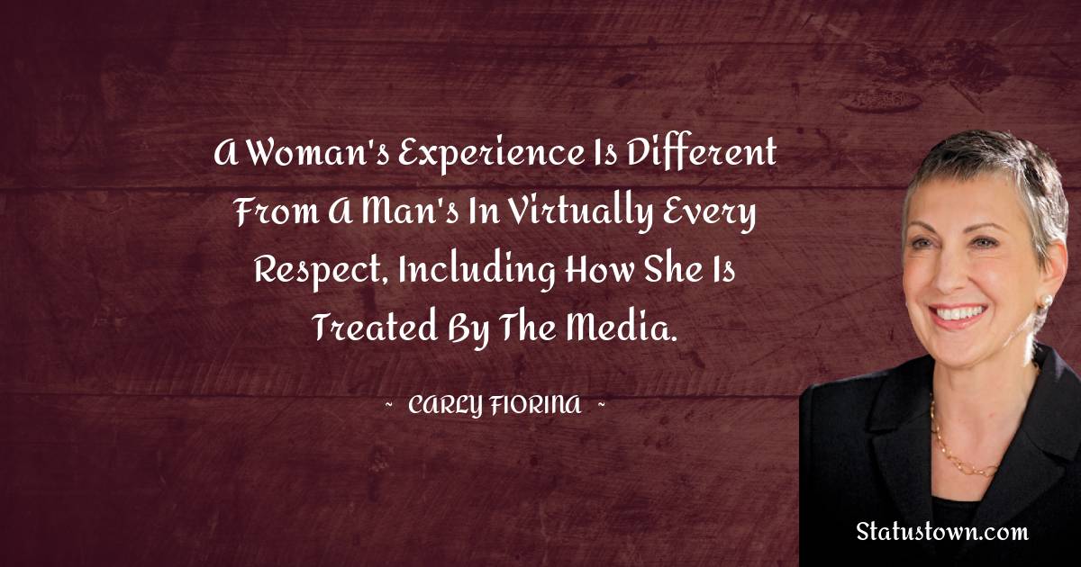 A woman's experience is different from a man's in virtually every ...